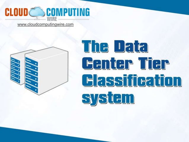 Data Center Tiers : Tier 1, Tier 2, Tier 3 and Tier 4 data center tiers ...