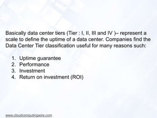Data Center Tiers : Tier 1, Tier 2, Tier 3 and Tier 4 data center tiers explained | PPTX