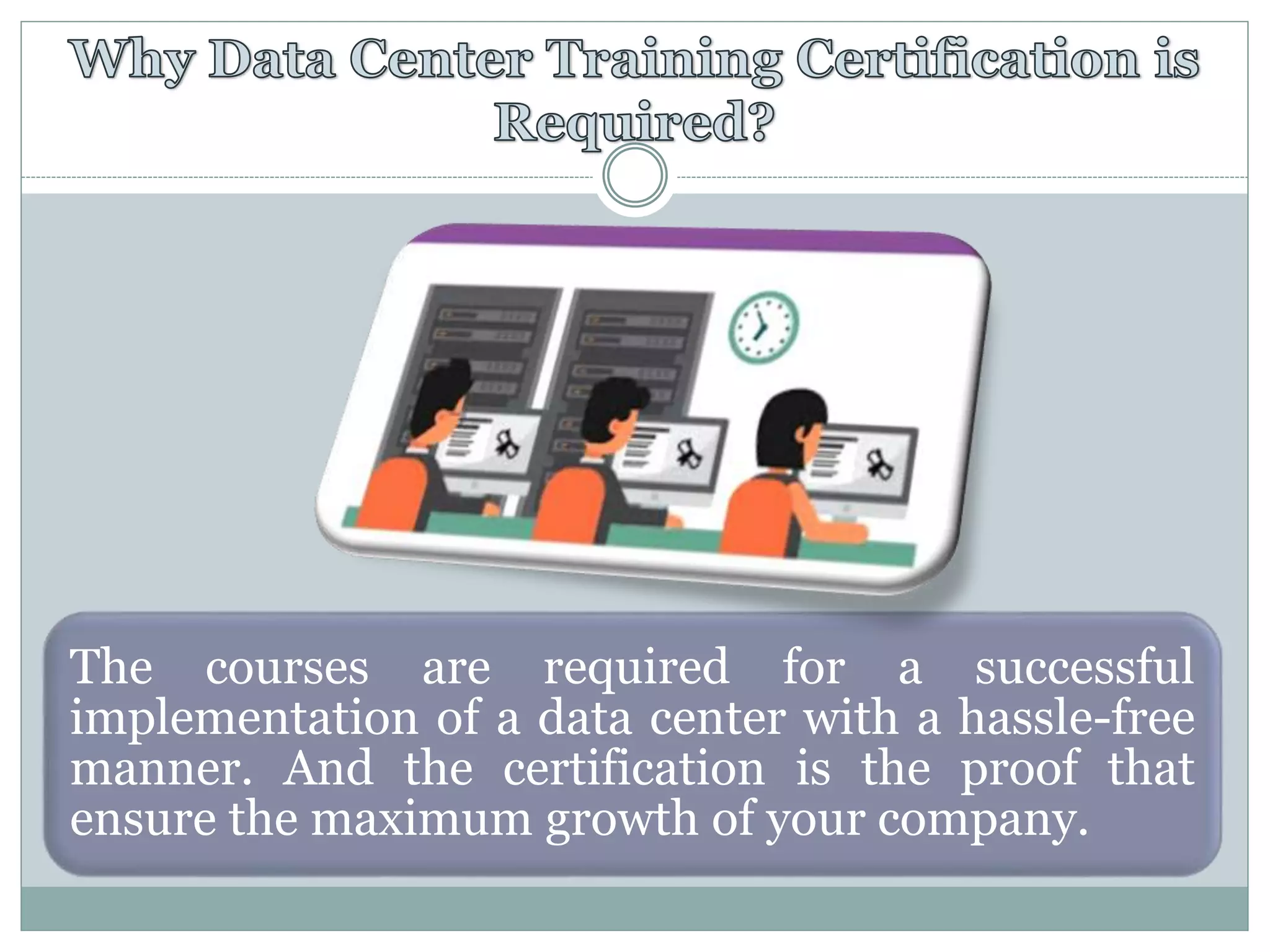 Data Center Training Certification: Backbone of satisfied organization | PPTX