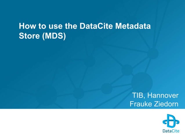 DataCite How To: Use the MDS | PPT