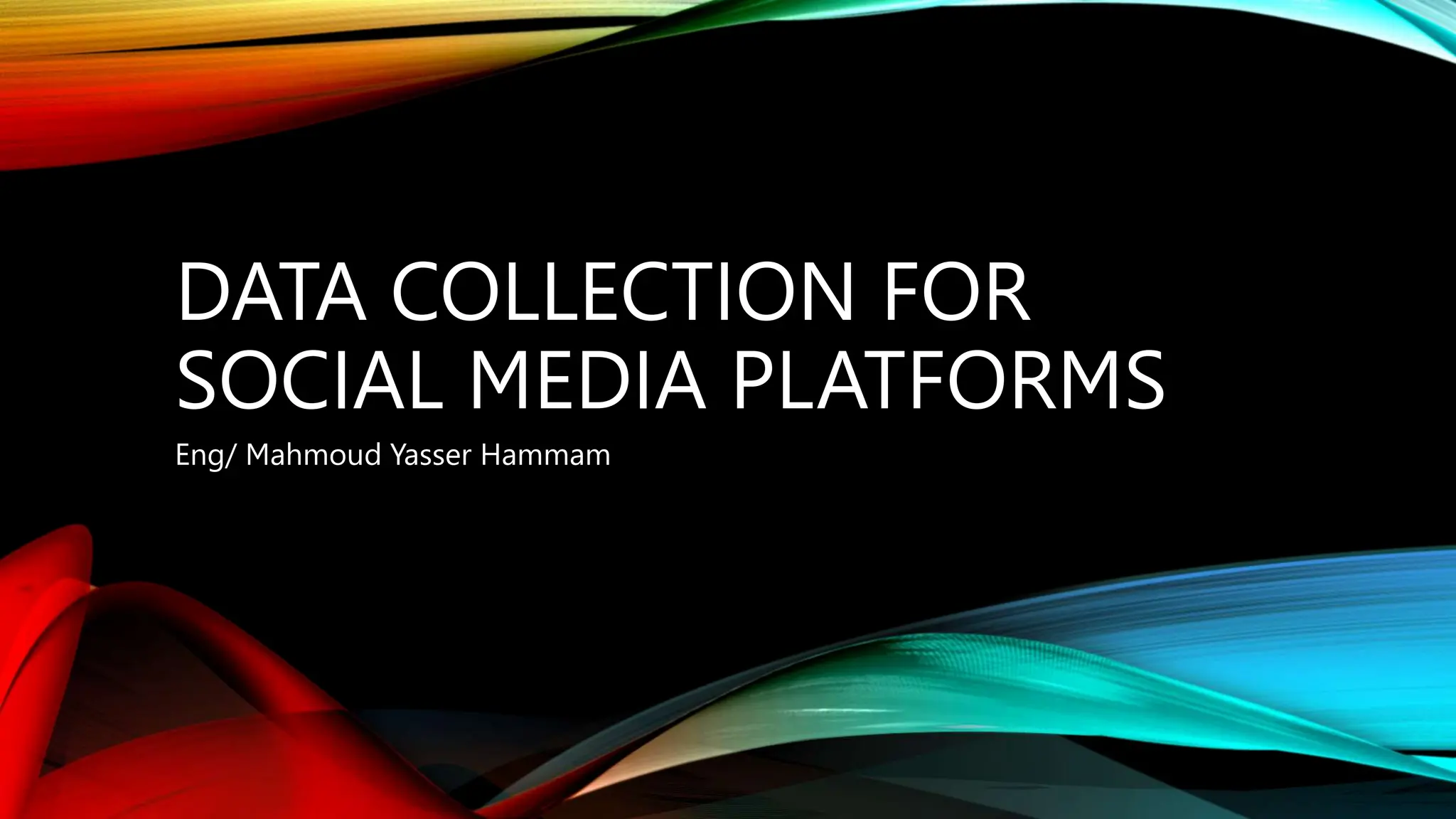 Data Collection from Social Media Platforms | PPTX