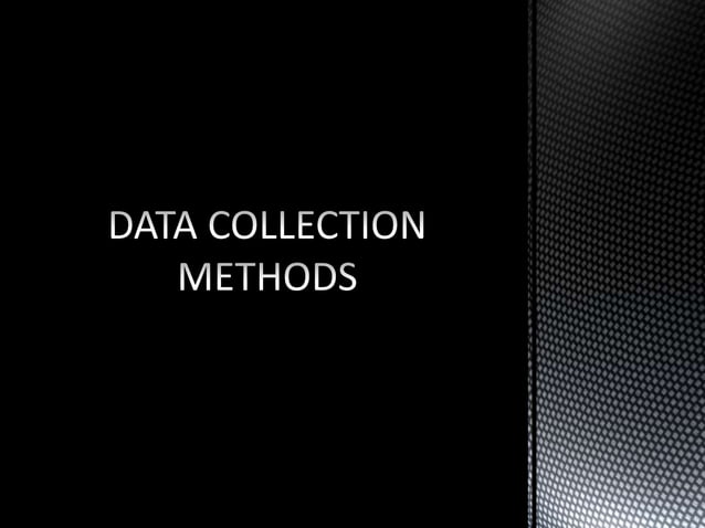 Data collection methods | PPT