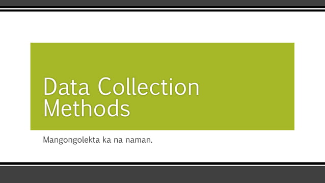 Data collection methods | PPTX | Education