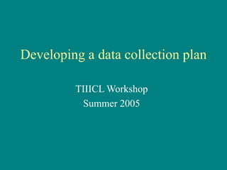 datacollectionplan.ppt