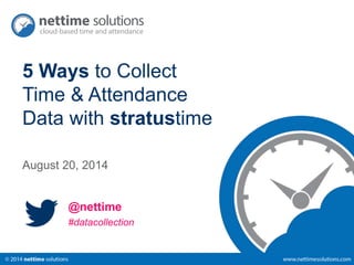 5 Ways to Collect Time and Attendance Data with stratustime | PPTX