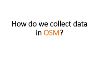 Data Collection with OSM | PPT