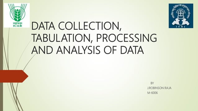 Data collection,tabulation,processing and analysis | PPTX
