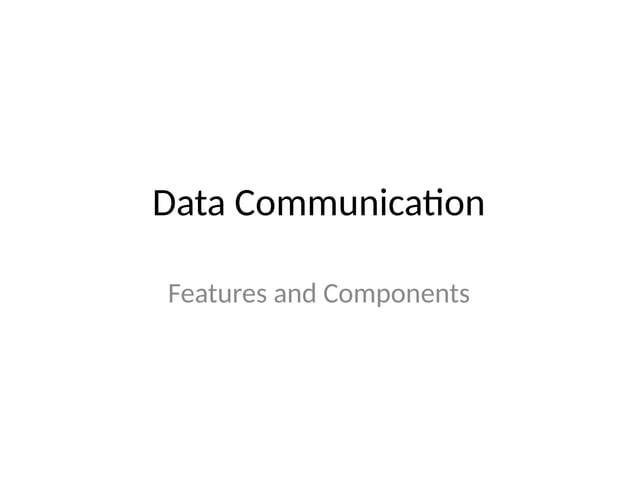 Data_Communication_Features_Components.pptx