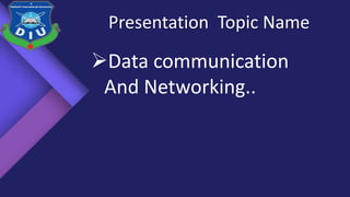 Data communication presentation slide | PPTX | Computer Networking | Computing