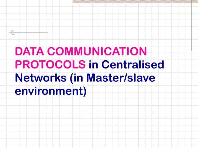 Data communication protocols in centralised networks (in master:slave ...