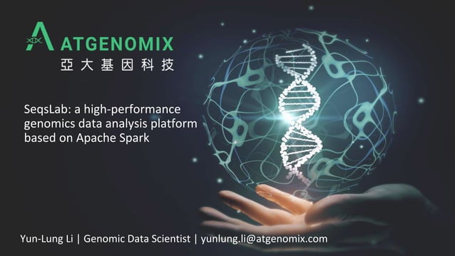 SeqsLab: a high performance genomics data analysis platform based on Apache Spark | PPT