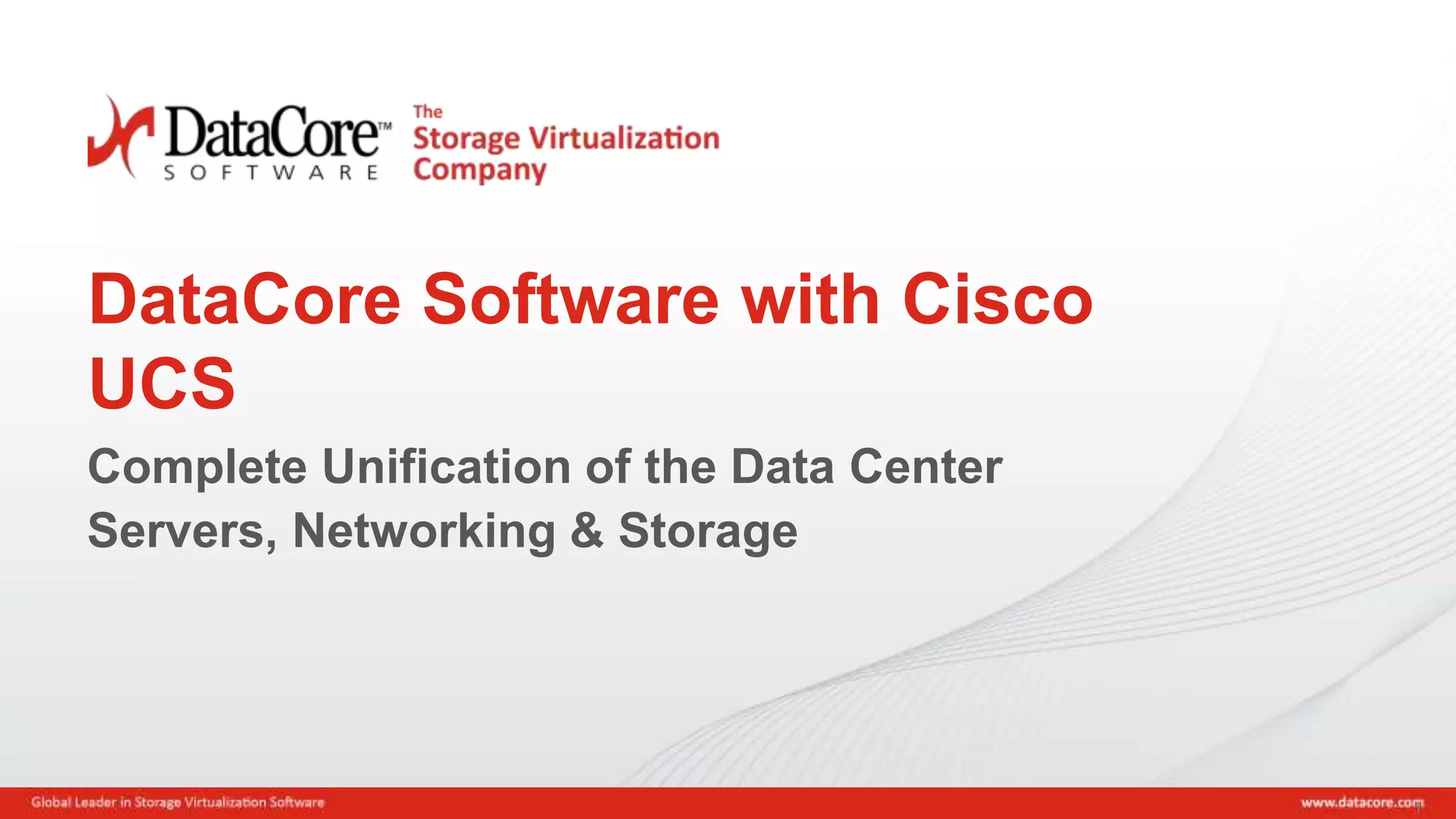 DataCore Software with Cisco UCS Complete Unification of the Data ...