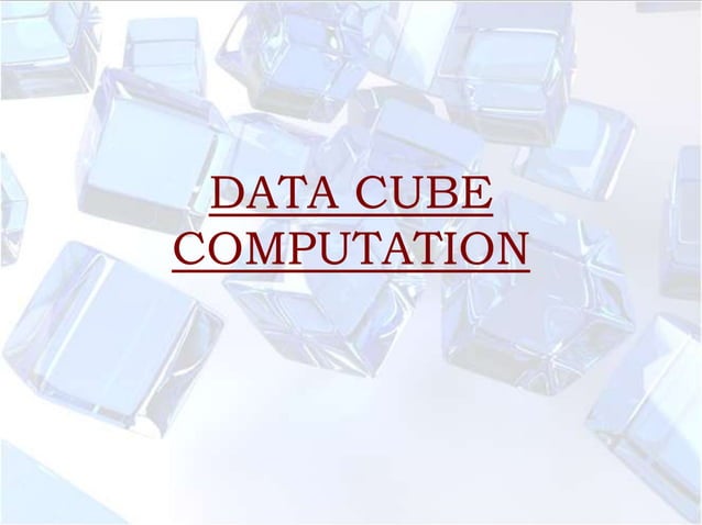 Data cube computation | PPTX