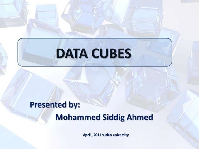Data cubes | PPTX | Databases | Computer Software and Applications