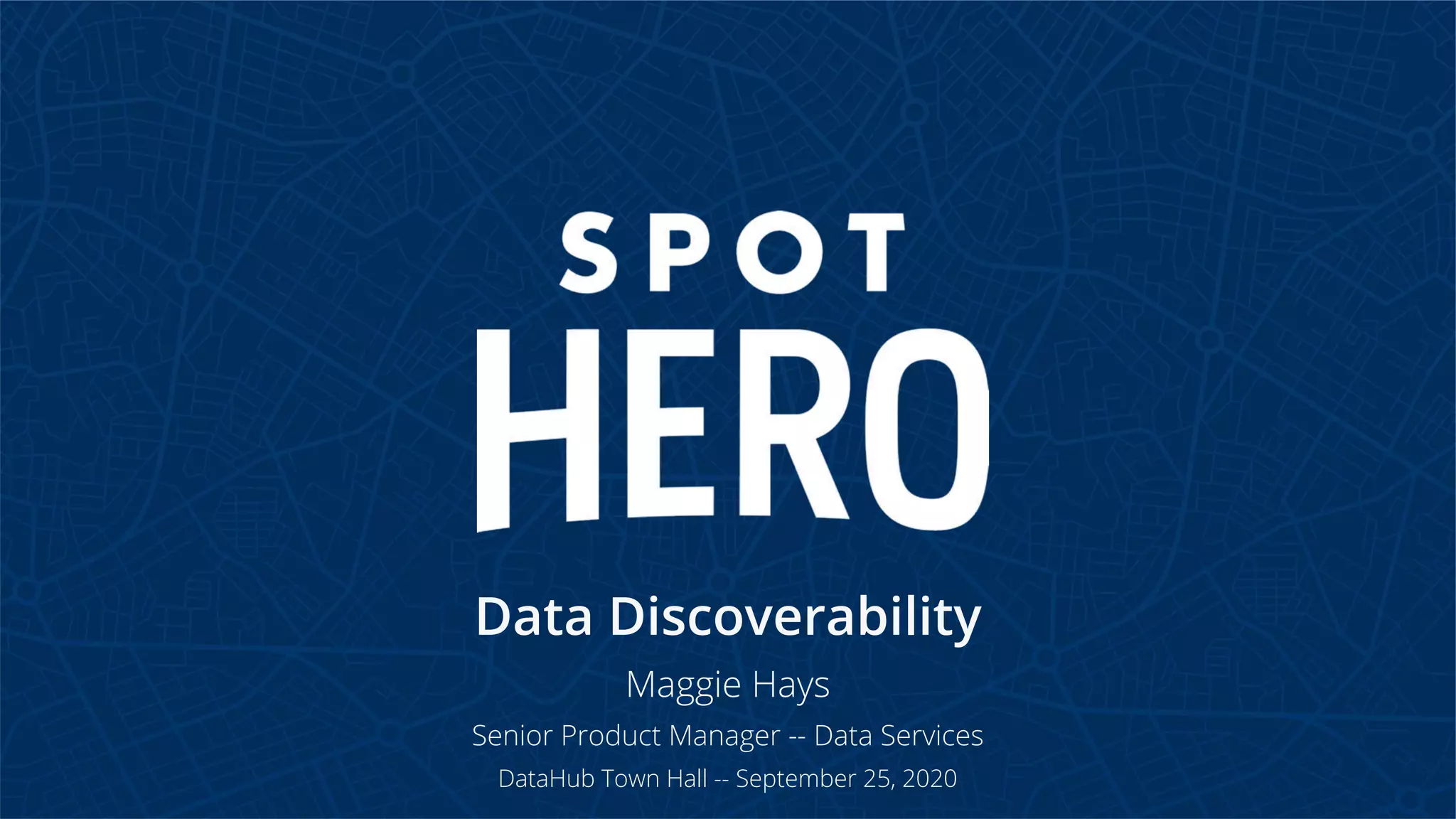 Data Discoverability at SpotHero | PPT