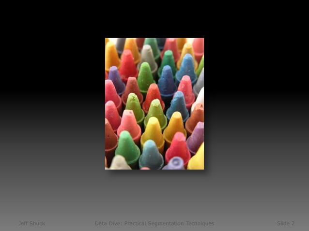 Data dive practical segmentation techniques | PPT