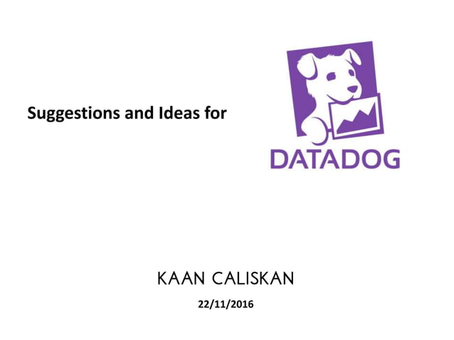 Suggestions and Ideas for Datadog | PPT