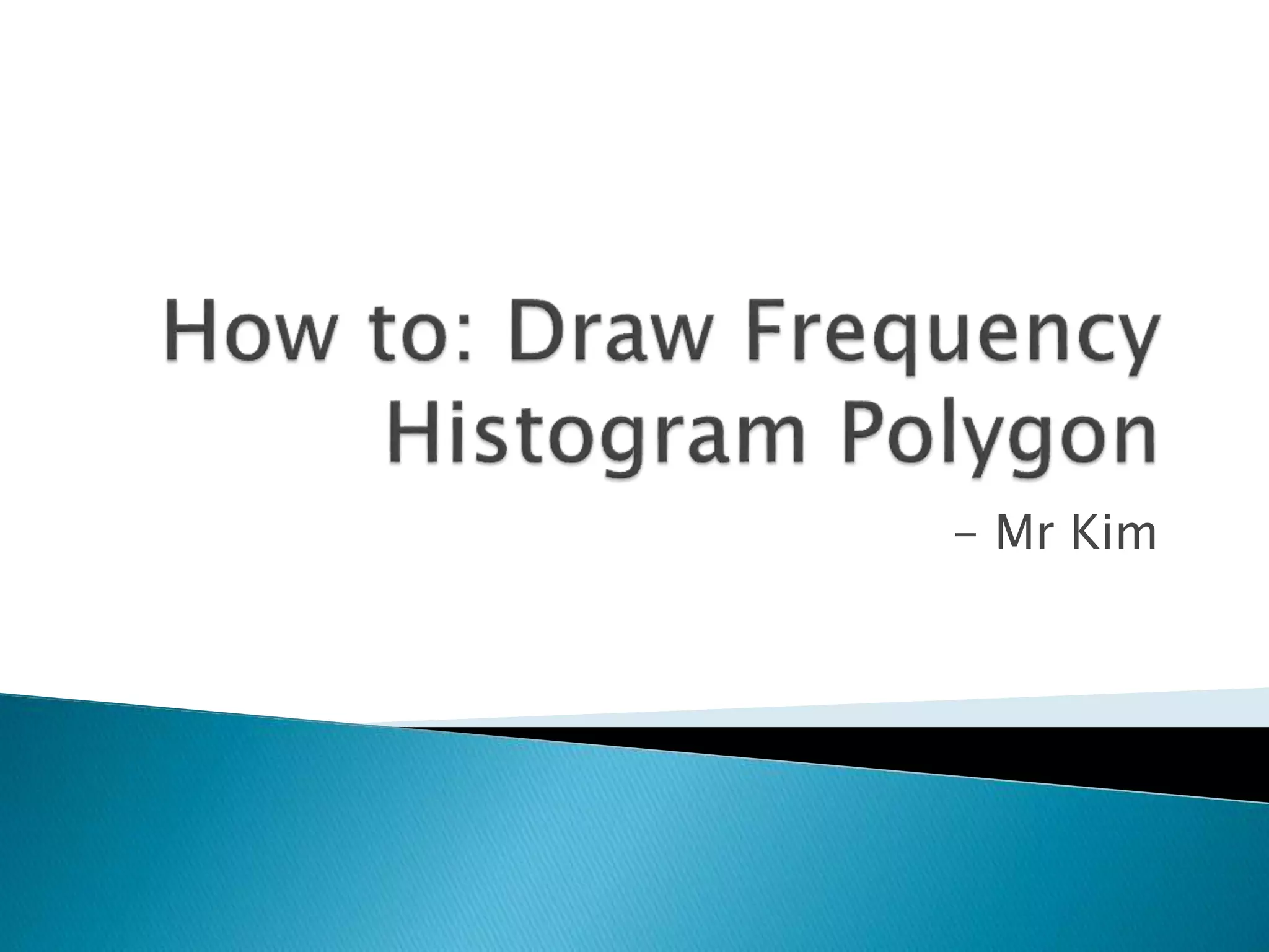 Drawing Frequency Histogram Polygon | PPTX