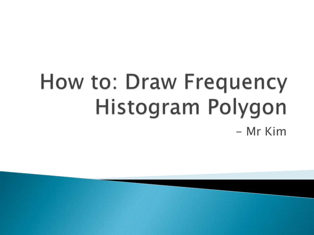 Drawing Frequency Histogram Polygon | PPTX