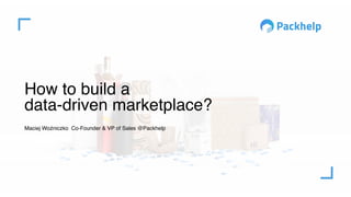 Building a Data-driven Marketplace | PPT