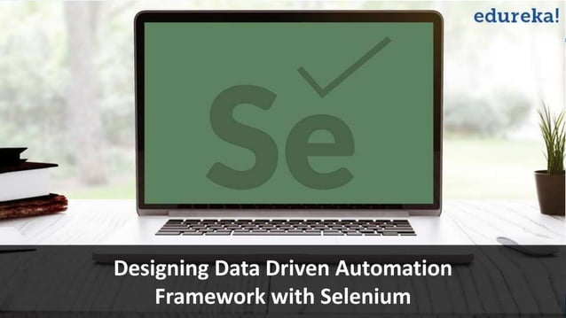 Data driven Automation Framework with Selenium | PPTX