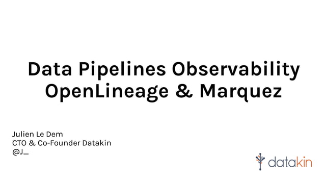 Data pipelines observability: OpenLineage & Marquez | PPT