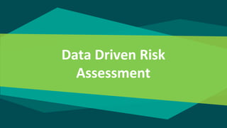 Data Driven Risk Assessment | PPT