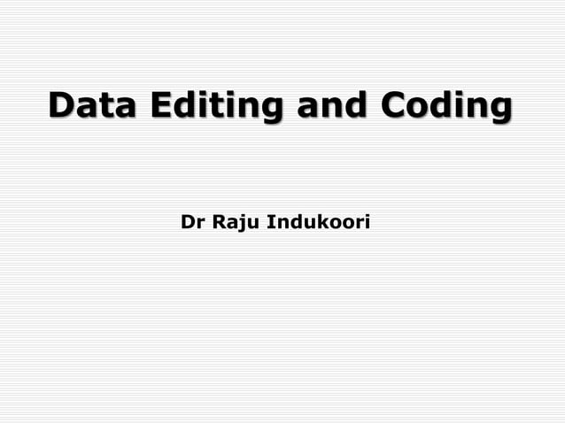 Data editing and coding | PPTX | Photo Editing Software | Computer Software and Applications