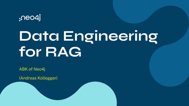 Neo4j: Data Engineering for RAG (retrieval augmented generation) | PDF | Databases | Computer ...