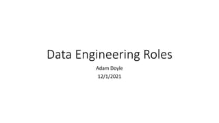 Data Engineering Roles | PPTX | Cloud Computing | Internet
