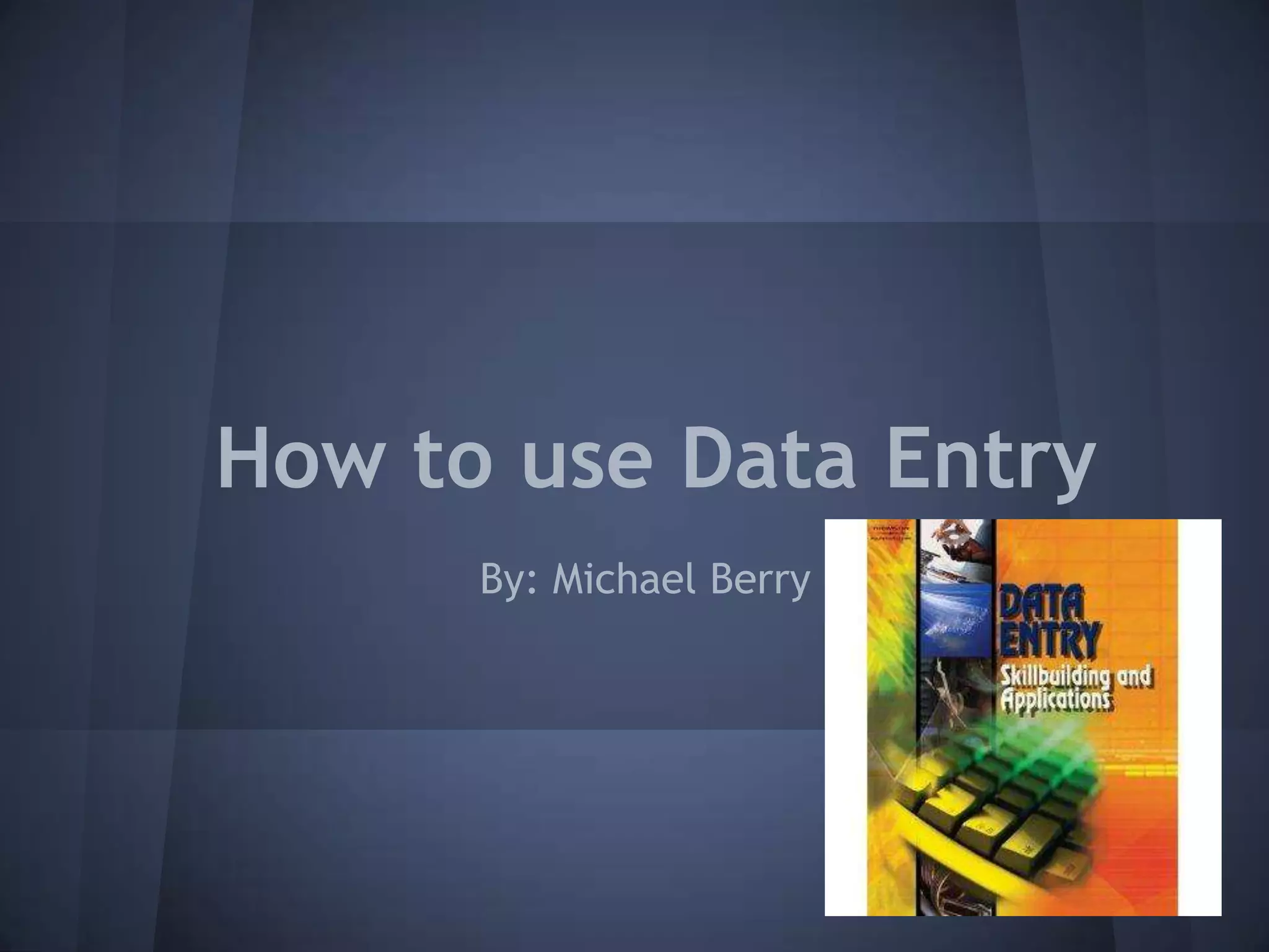 Data entrypresentation | PPTX | Technology & Computing