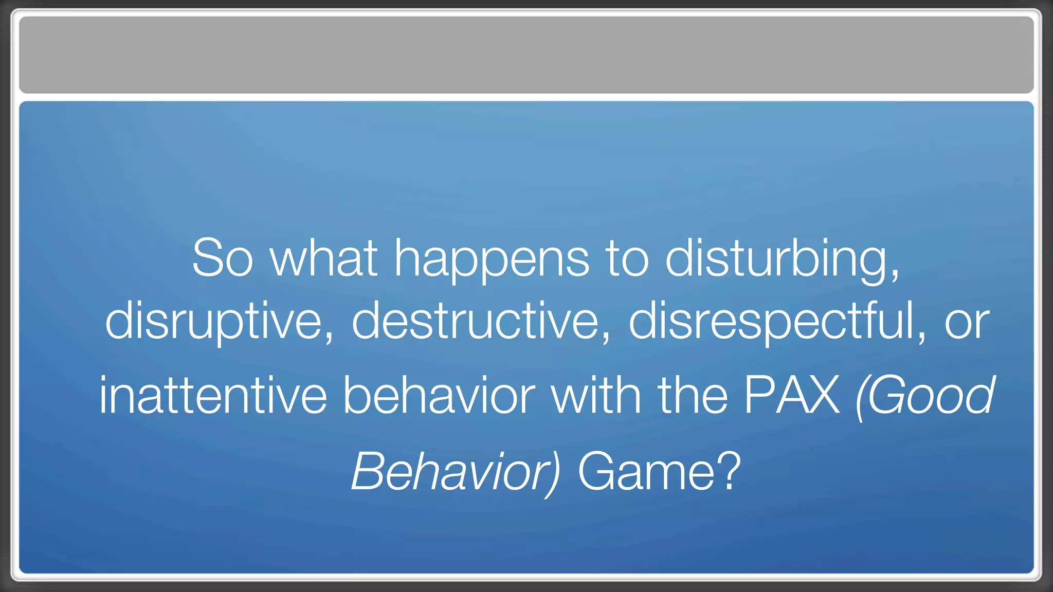PAX Good Behavior Game Data Outcomes | KEY