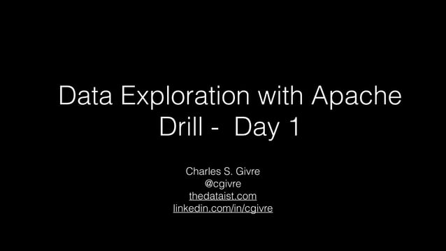 Data Exploration with Apache Drill: Day 1 | PPT