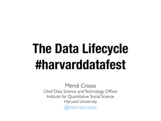 The Data Lifecycle (Harvard DataFest) | PDF