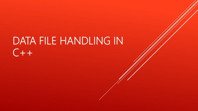 Data file handling in c++ | PPT