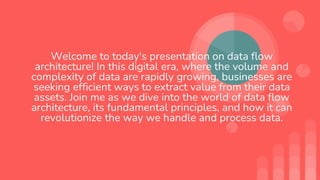 Streamlining the Future: Exploring Data Flow Architecture | PPT
