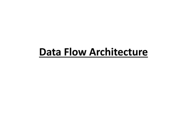 Data Flow Architecture_UNIT_2.pptx