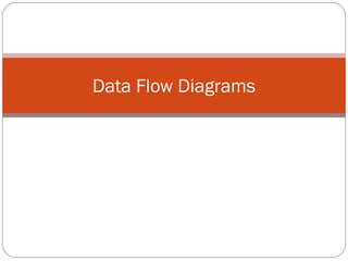 Data flow diagrams | PPT