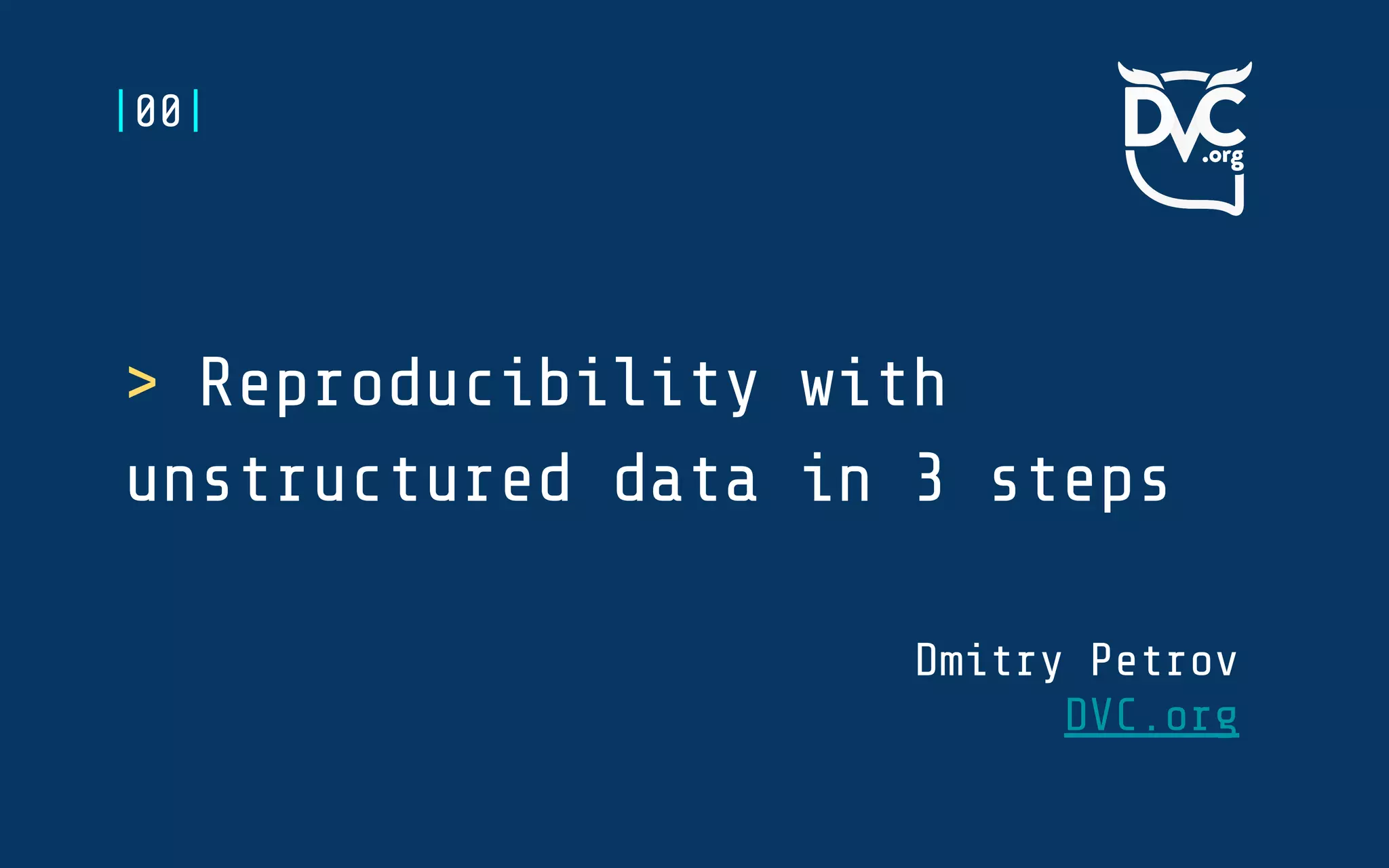 Reproducibility with Unstructured Data in 3 steps | PPT