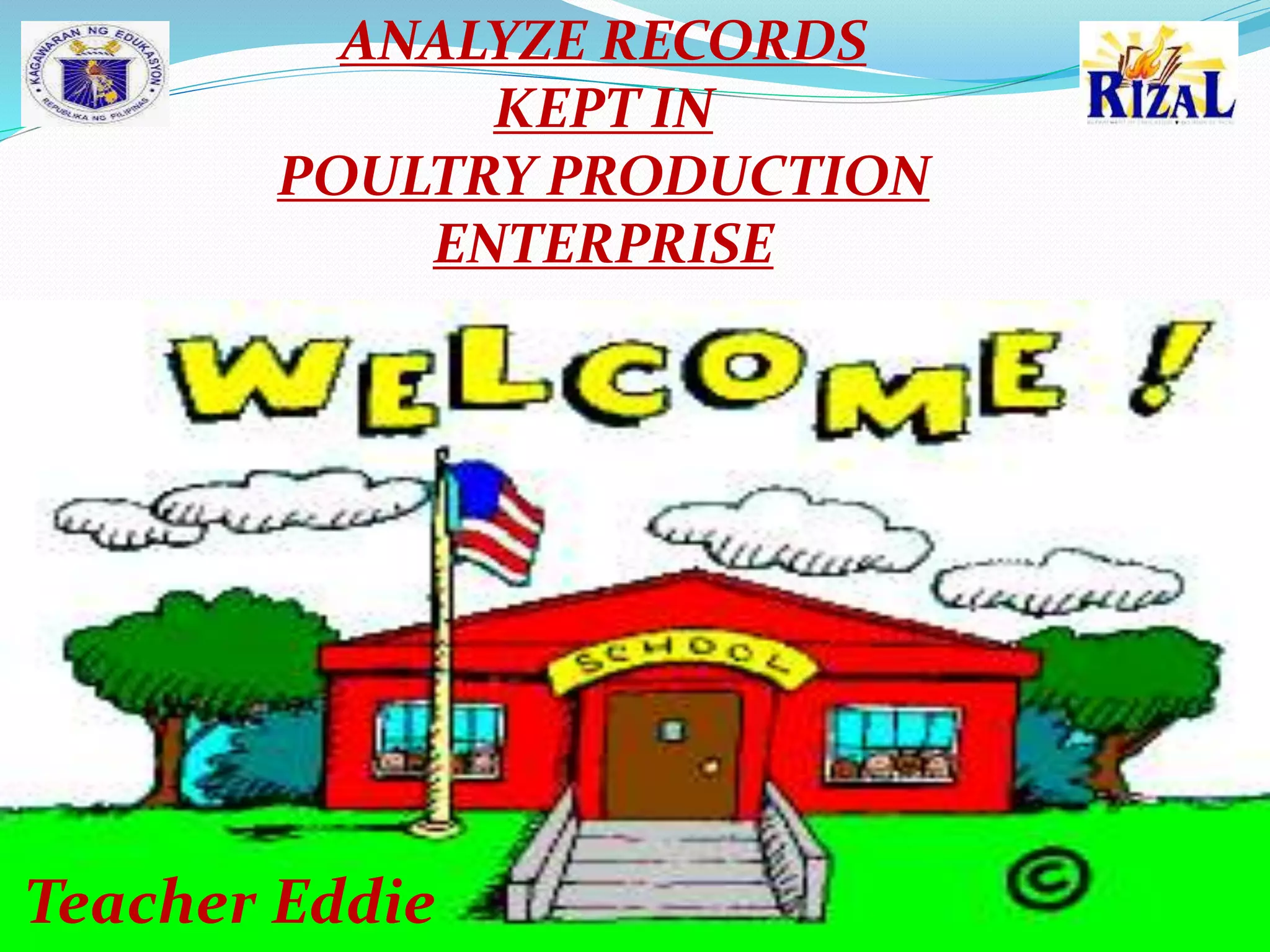 ANALYZE RECORDS KEPT IN POULTRY PRODUCTION ENTERPRISE-Data for broiler ...