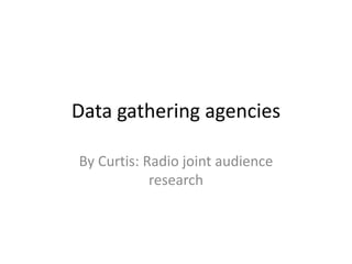 Data gathering agencies | PPTX