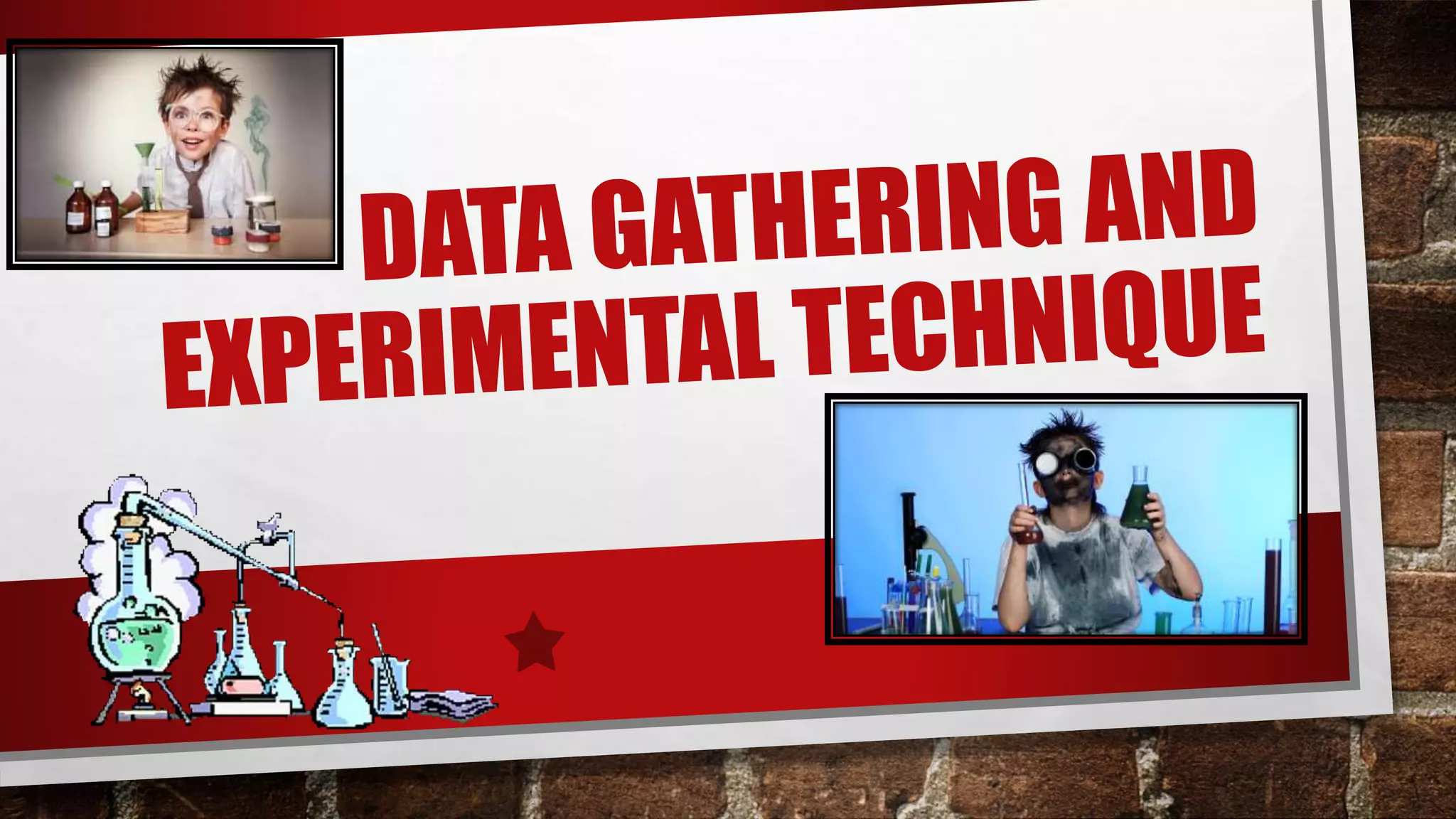 Data gathering and experimental technique - Grade7-k12 | PPTX