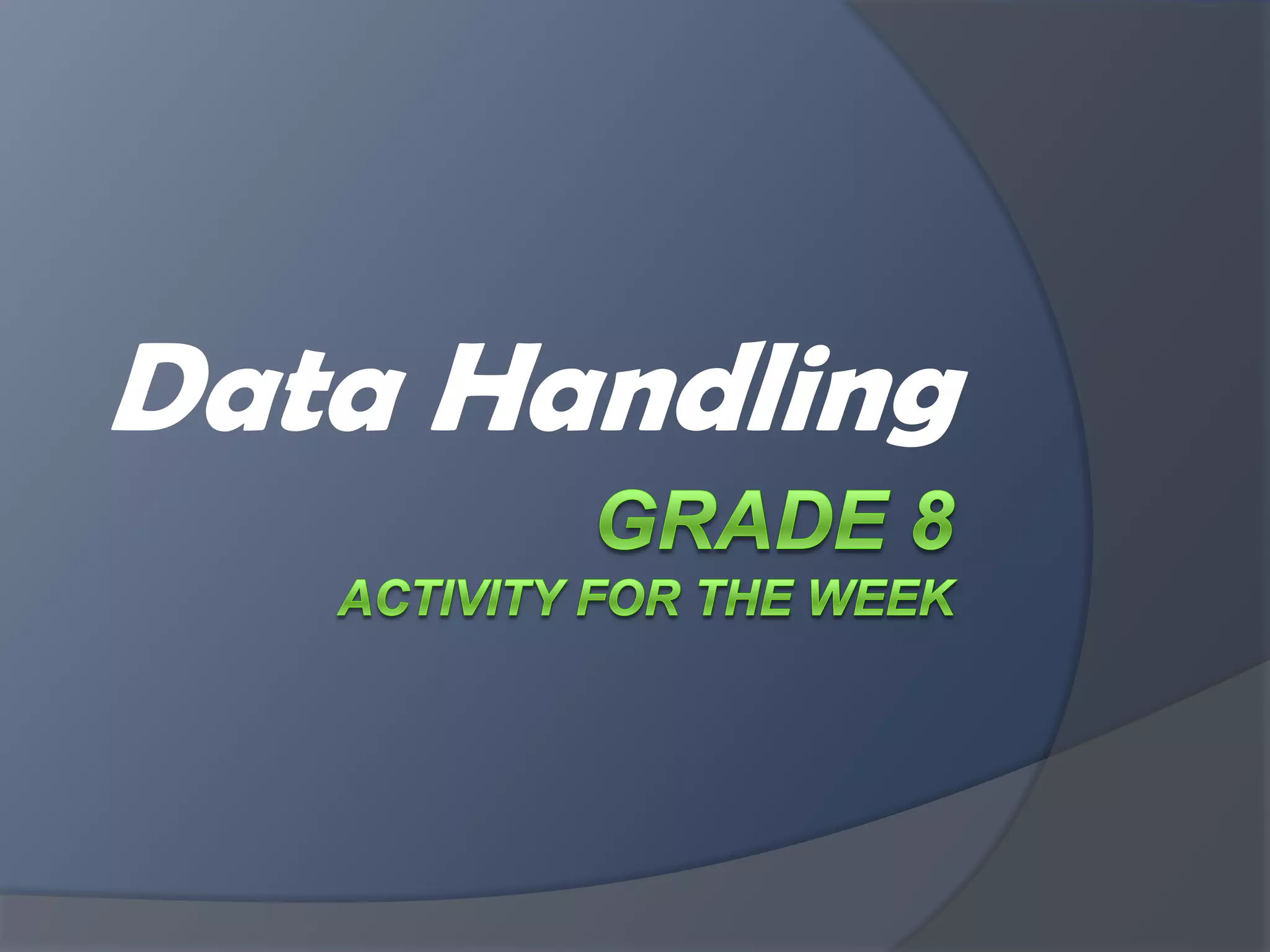 Data handling - Grade 8 Mathematics Activity | PPTX