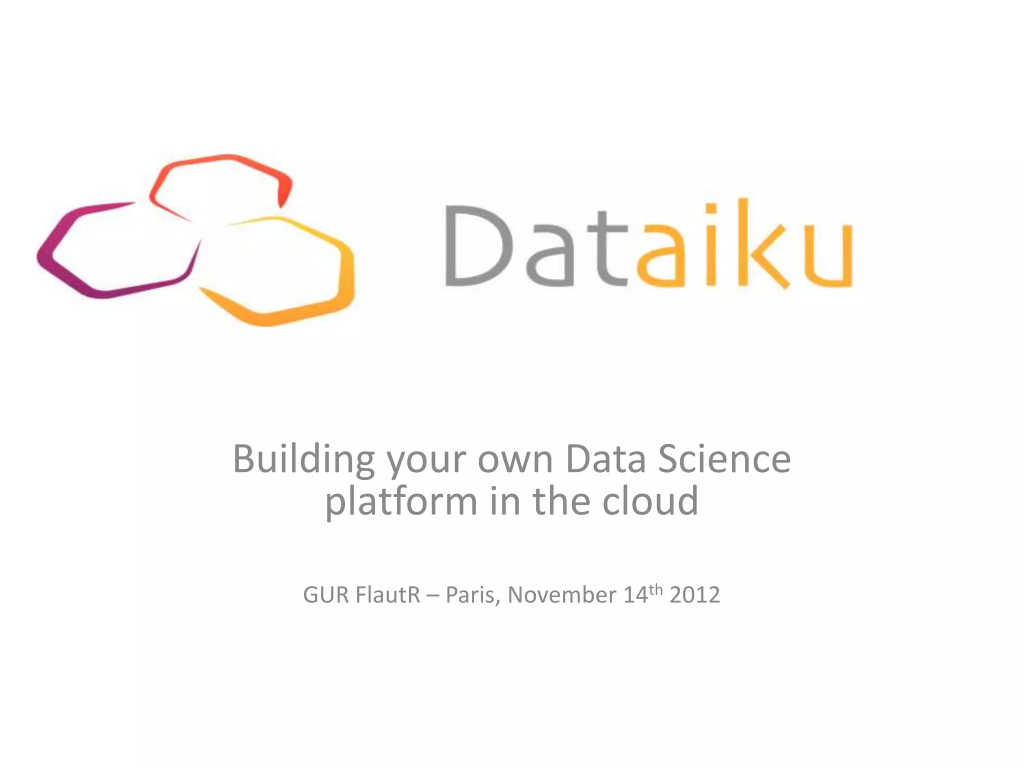 Dataiku r users group v2 | PPT