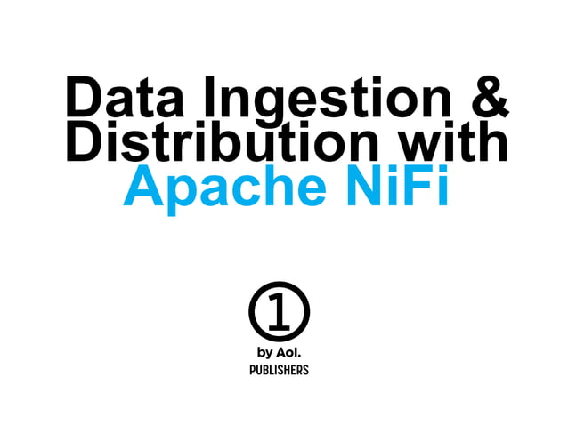 Data ingestion and distribution with apache NiFi | PPT