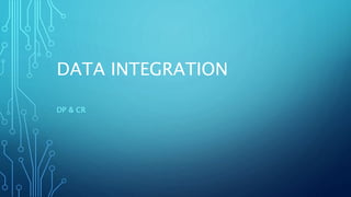 Data integration | PPTX | Databases | Computer Software and Applications