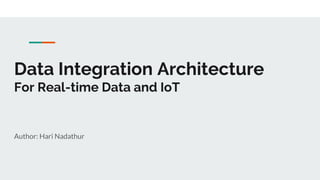 Data Integration Architecture for Real-time data and IoT | PPT
