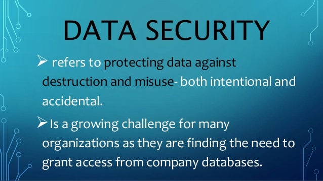 Data integrity, security and privacy