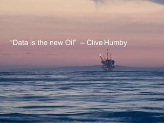 Data is the new oil | PPT