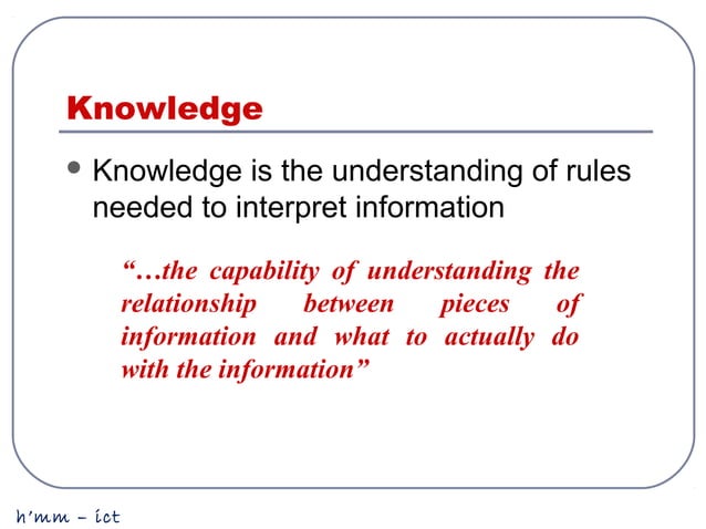 Data, knowledge and information | PPT